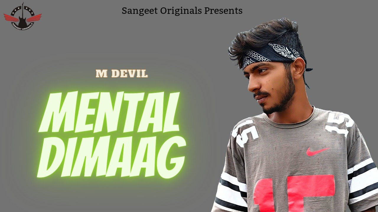M DEVIL "MENTAL DIMAAG" New Rap Song (Prod. By - GuruRoy) - YouTube