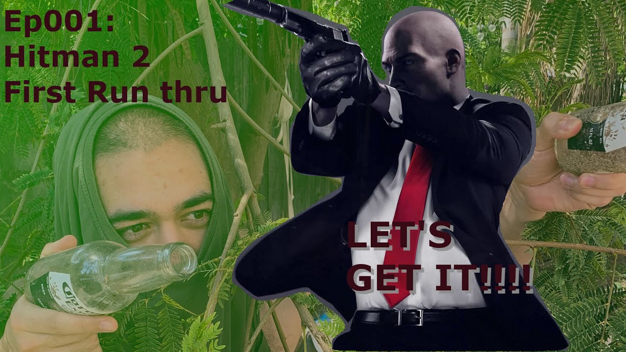 HITMAN 2 Ep001 First Mission Play Thru - YouTube