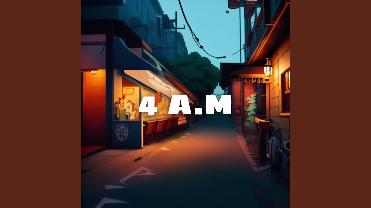4 a.m - YouTube