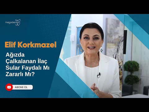 Ağızda Çalkalanan İlaç Sular Faydalı Mı Zararlı Mı? - Elif Korkmazel