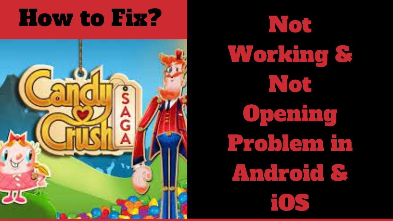 How To Fix Candy Crush Saga App Not Working & Not Opening Problem in ...