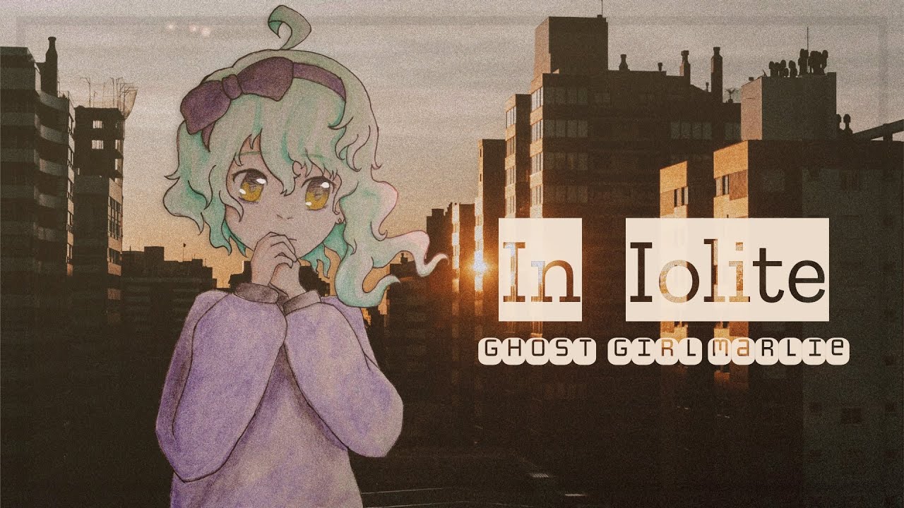 [Cover] In Iolite / GhostGirlMarlie - YouTube