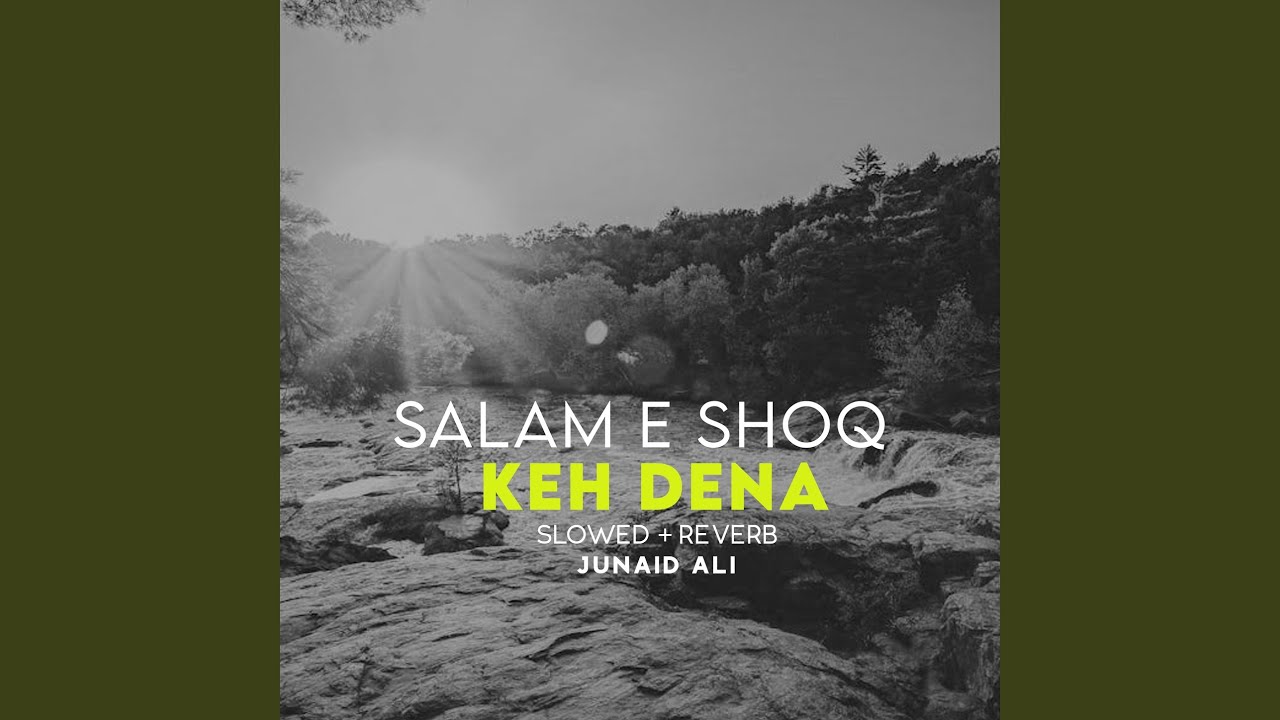 Salam e Shoq Keh Dena Lofi - YouTube