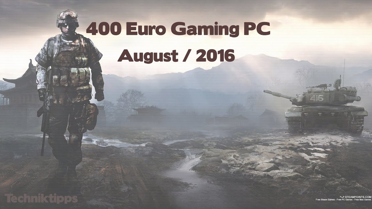 400 Euro Gaming PC // August 2016 // Techniktipps - YouTube
