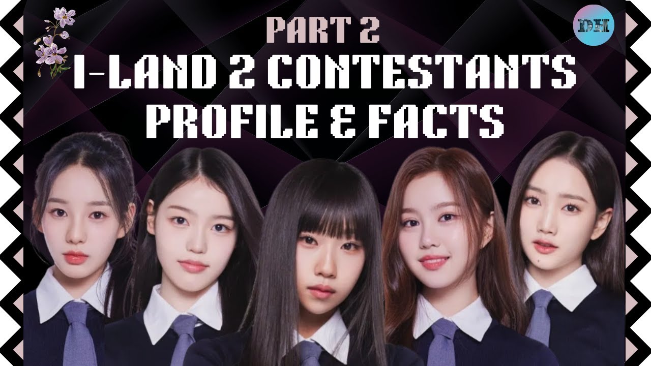 ALL ABOUT I-LAND 2 CONTESTANTS PROFILE & FACTS Part 2 [Helpful Guide ...