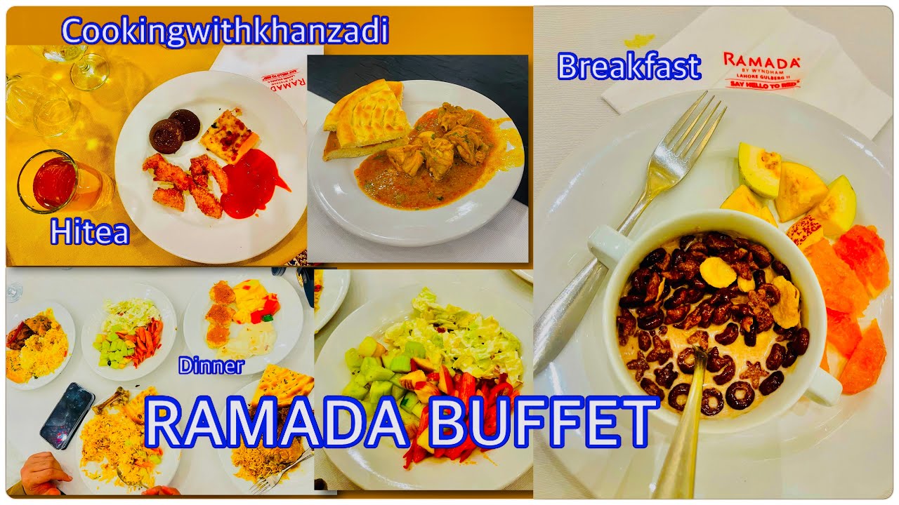 RAMADA Buffet | RAMADA RESTAURANT LAHORE. Breakfast and Dinner buffet ...