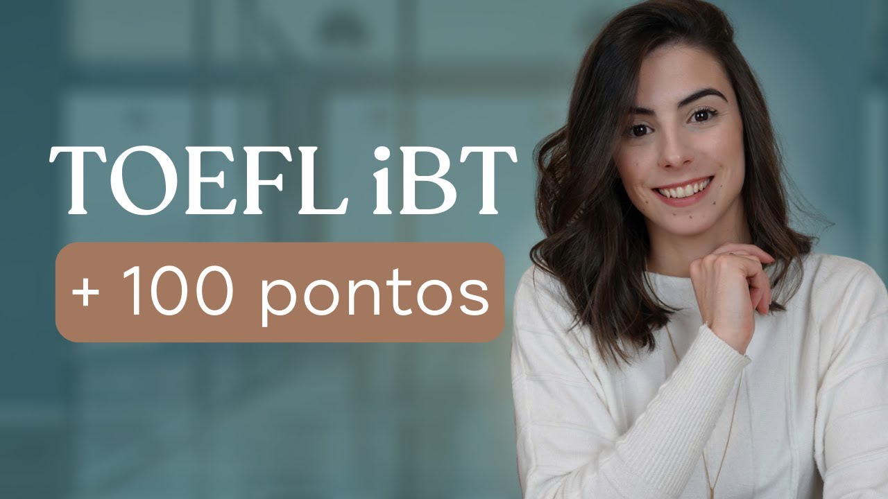 COMO TIRAR MAIS DE 100 PONTOS NO TOEFL iBT - YouTube