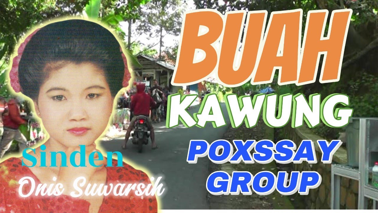 Jaipong Buah kawung Sinden Onis Suwarsih POXSSAY GROUP - YouTube