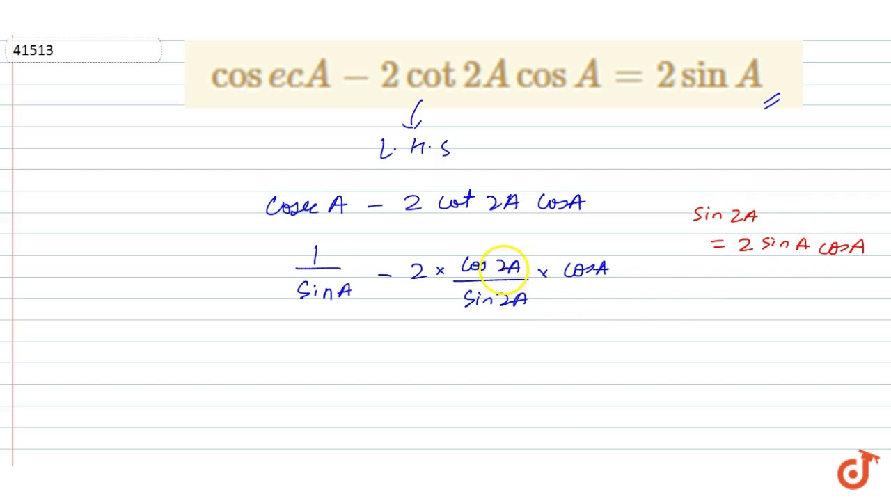`cosecA - 2cot2AcosA = 2sinA` - YouTube