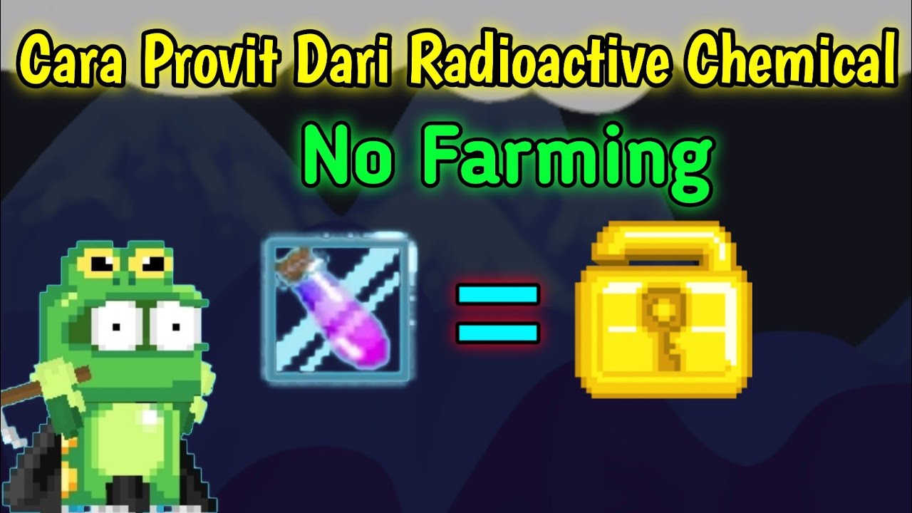 Cara Provit Dari Radioactive Chemical - Growtopia Indonesia - YouTube