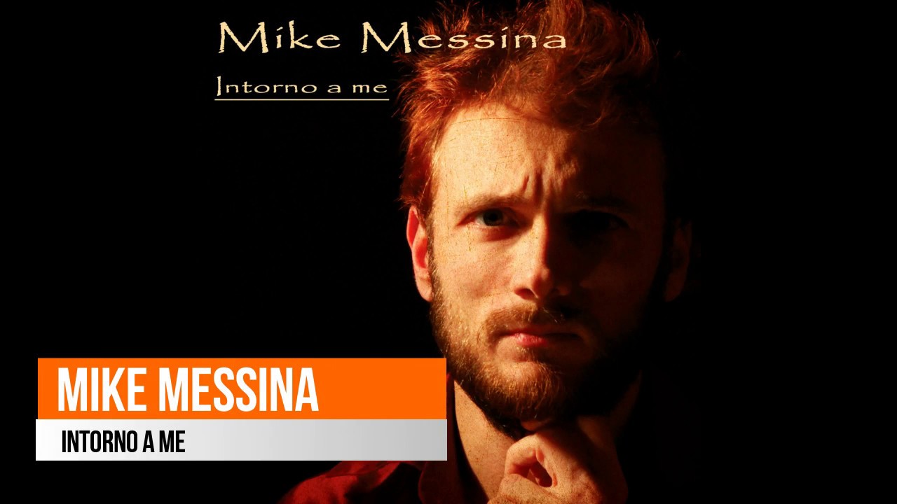 Mike Messina - Intorno a me - Disco Intorno a me - YouTube