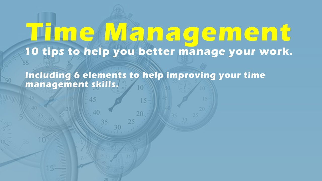Time Management, 10 tips to help you better manage your work. - YouTube