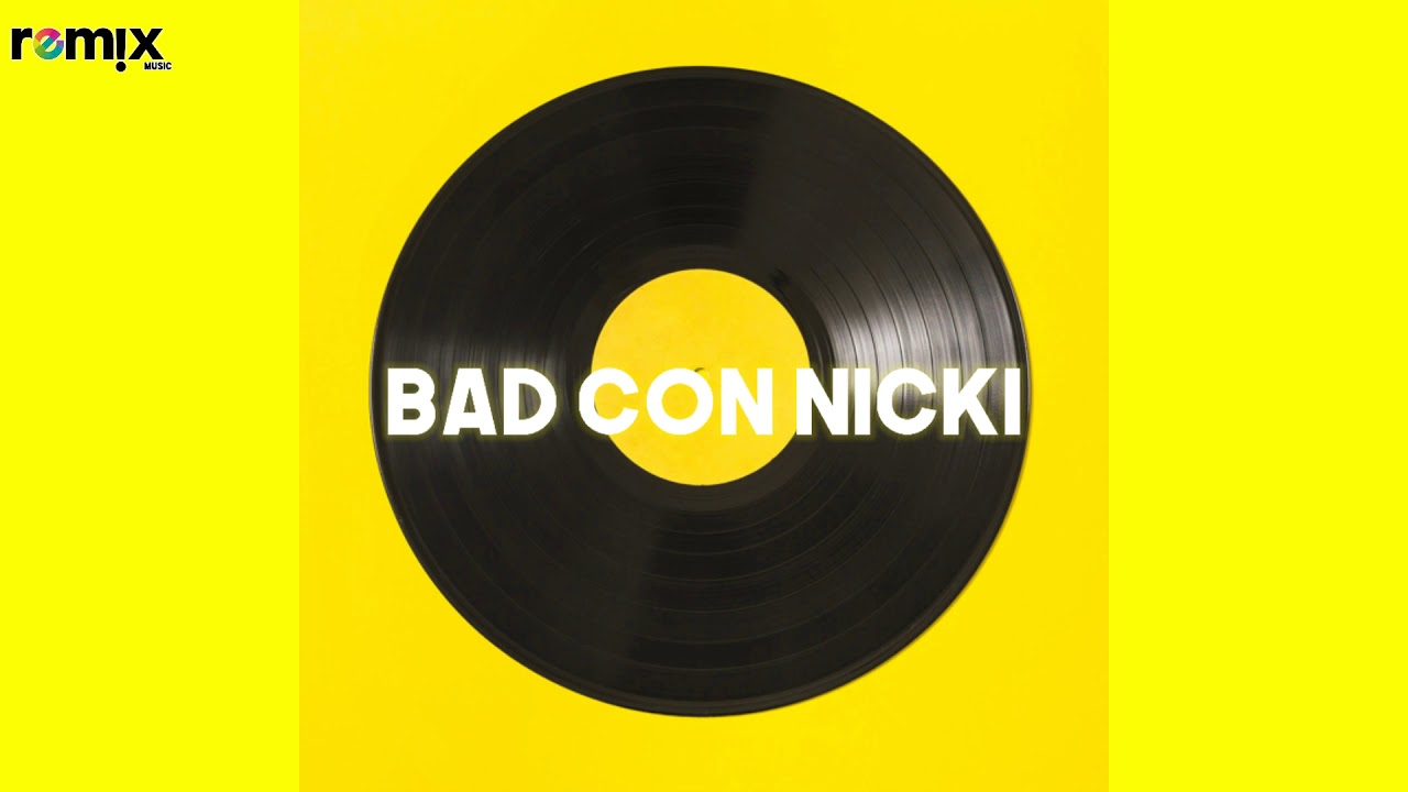 BAD CON NICKY - (Remix) Bad Bunny x Nicky Jam || Las Que No Iban A ...