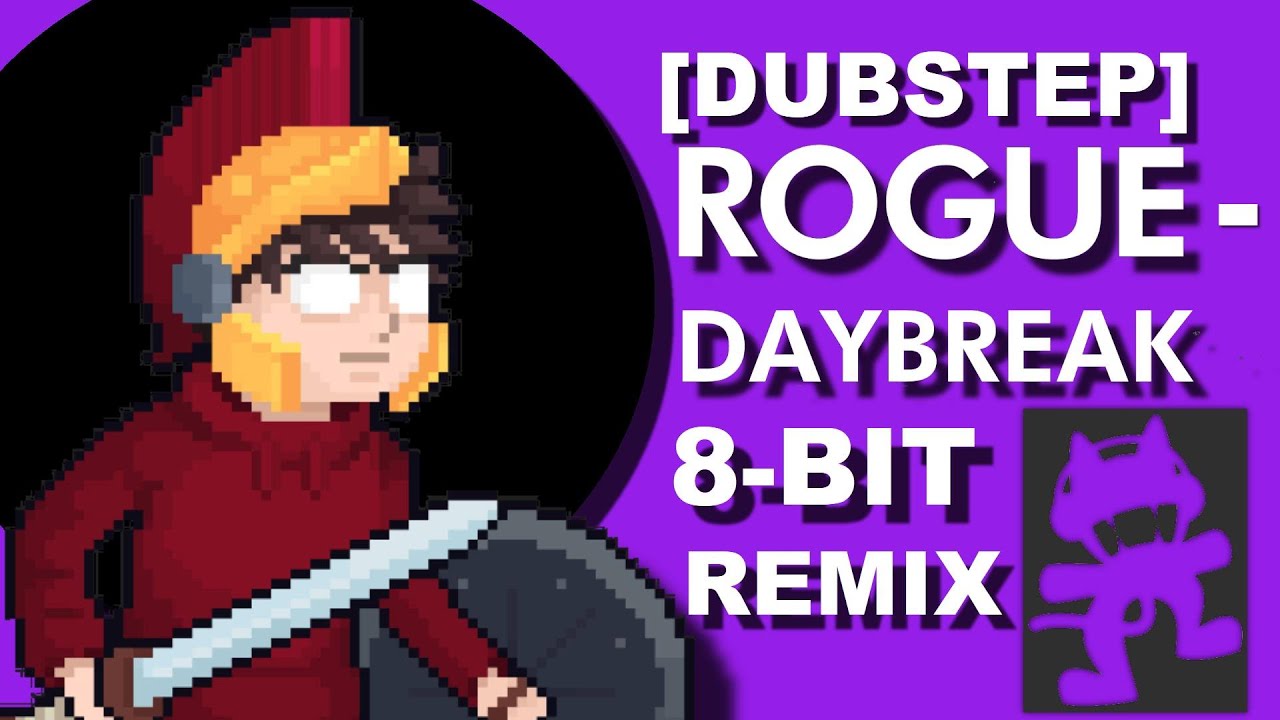 [Dubstep] - ROGUE - Daybreak | Monstercat: Legacy - (THE 8-BIT REMIXES ...