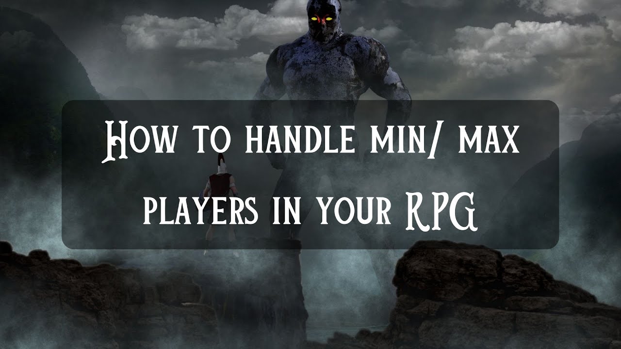 How to Handle Min / Max Players in Your RPG - YouTube