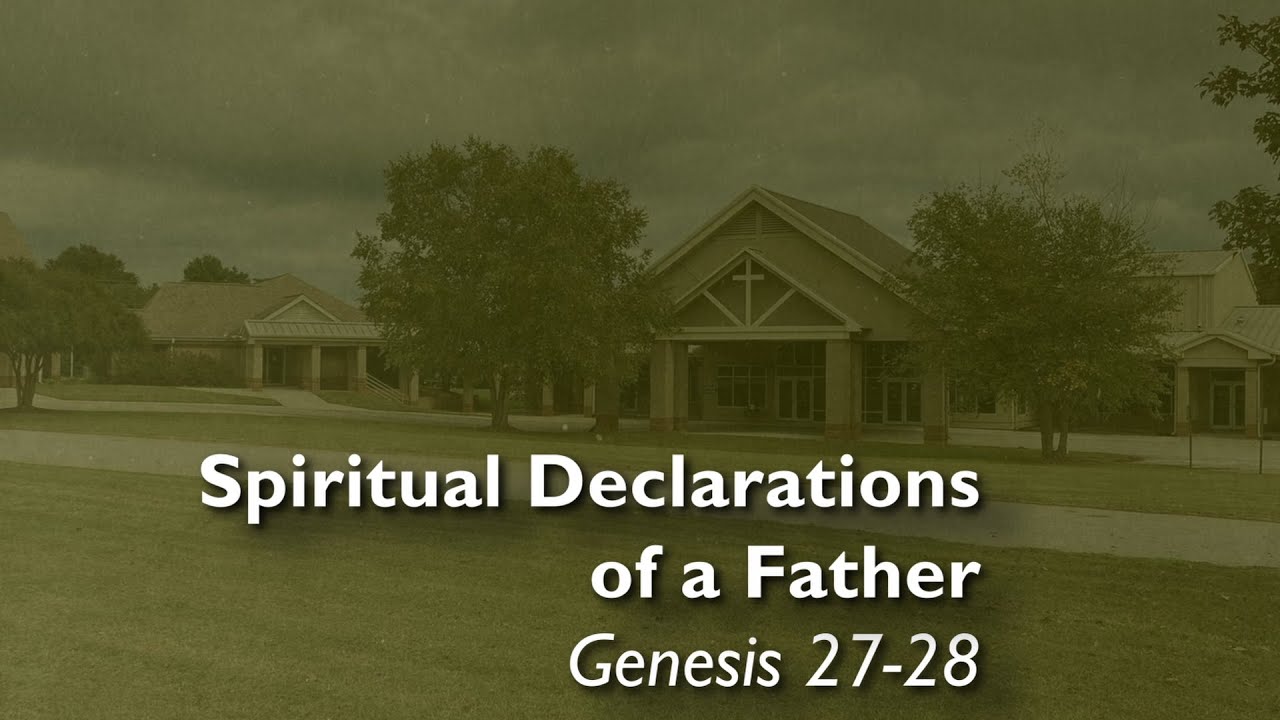 Spiritual Declarations of a Father | Genesis 27-28 - YouTube