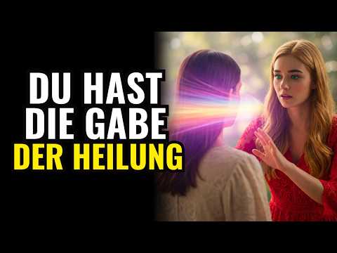 AUSERWÄHLT: 9 ZEICHEN Dass GOTT DICH Zum HEILEN Auserwählt Hat – Auch Ohne Dass DU Es MERKST