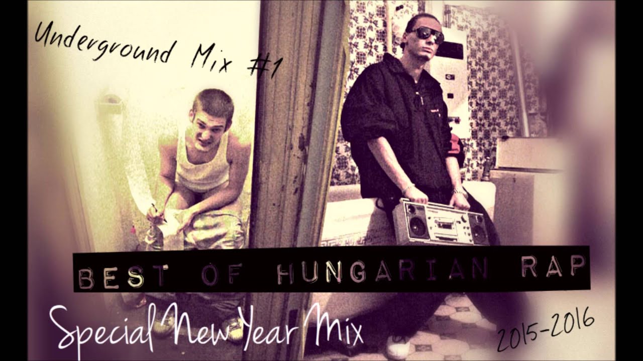Best of Hungarian Rap - Underground Mix #1 (Special New Year Mix) - YouTube
