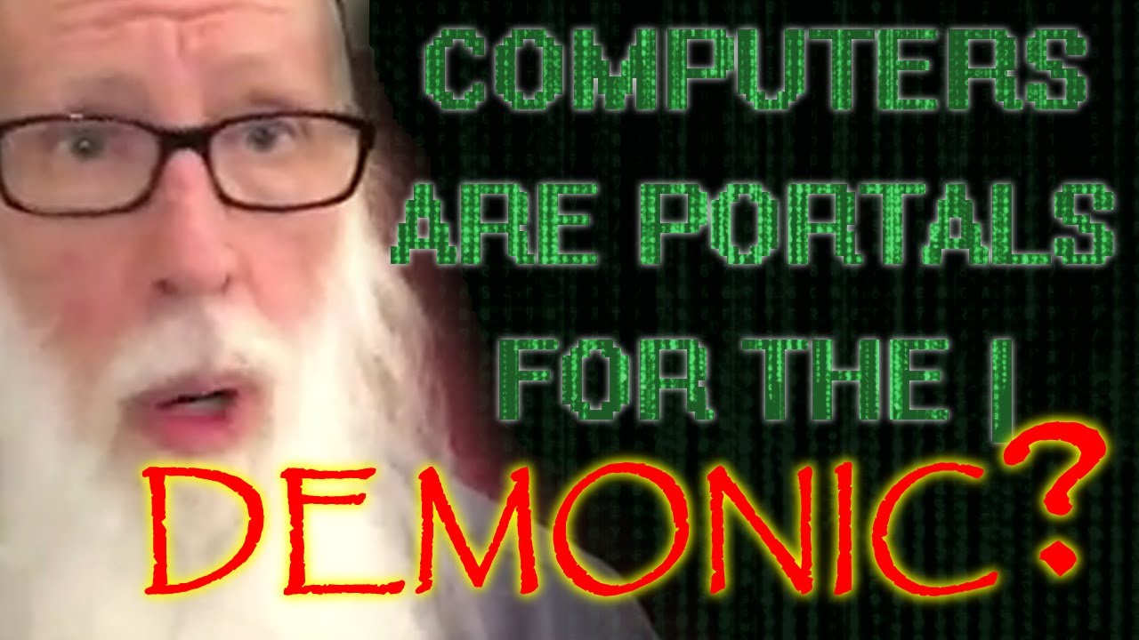 Computers are Portals to the Demonic? - YouTube