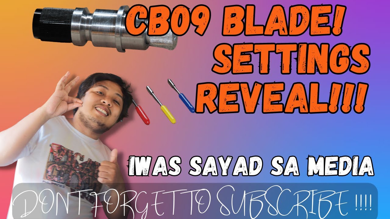 CB09 BLADE GAANO BA DAPAT KATAAS ANG BLADE | SETTINGS REVEAL THIS VIDEO ...