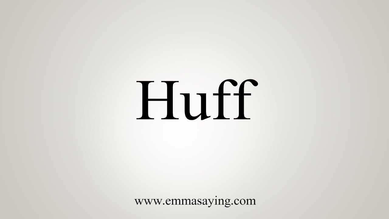How To Say Huff - YouTube