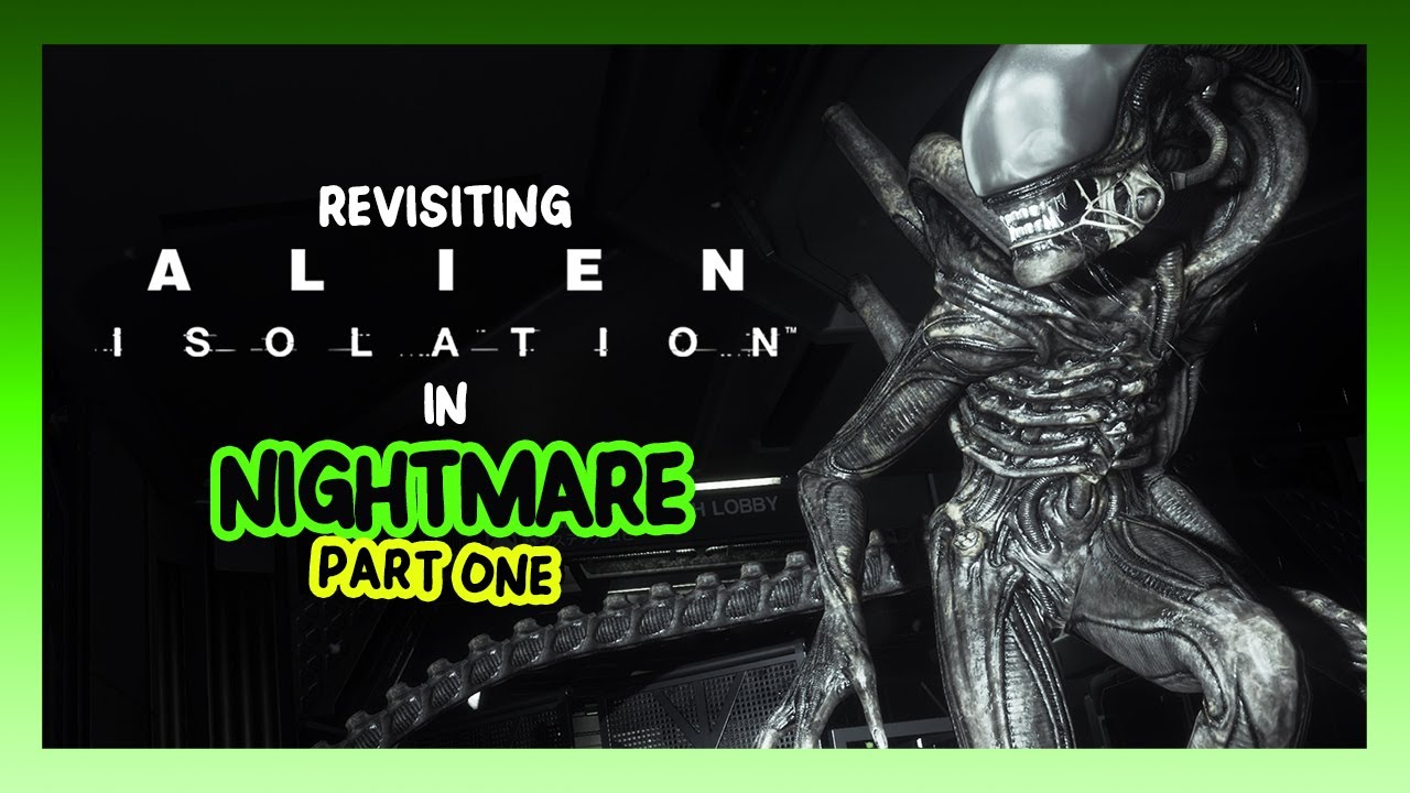 Alien Isolation | NIGHTMARE Ep1 | Missions 1 and 2 - YouTube