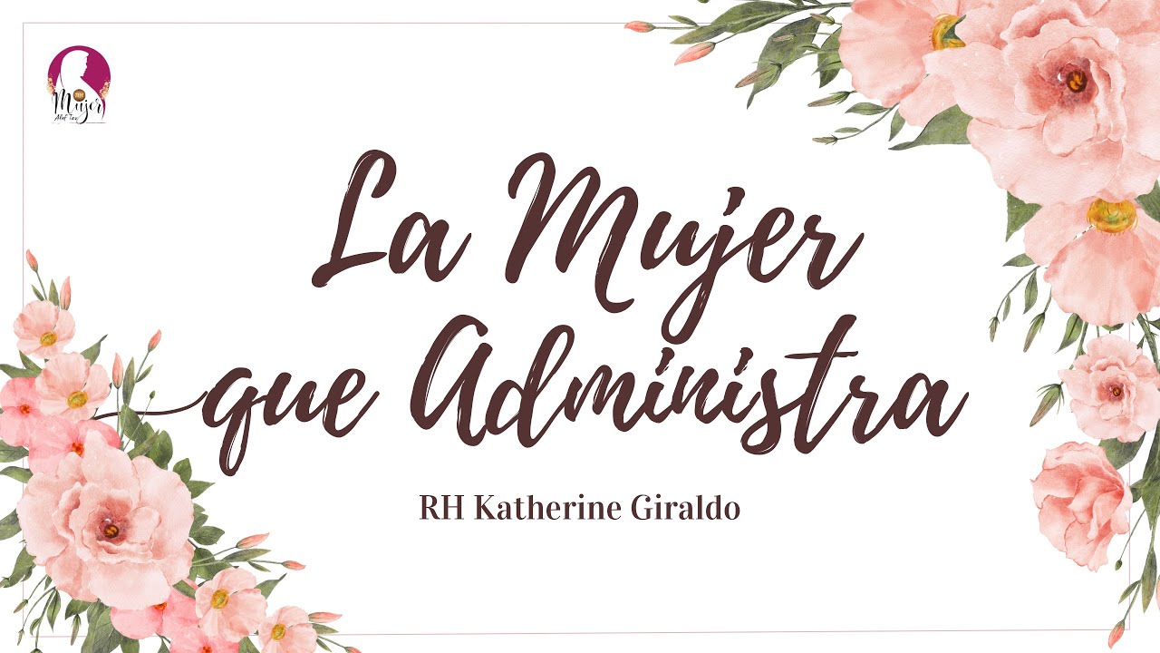 Mujer Alef Tav את: La Mujer que Administra | RH Katherine Giraldo - YouTube