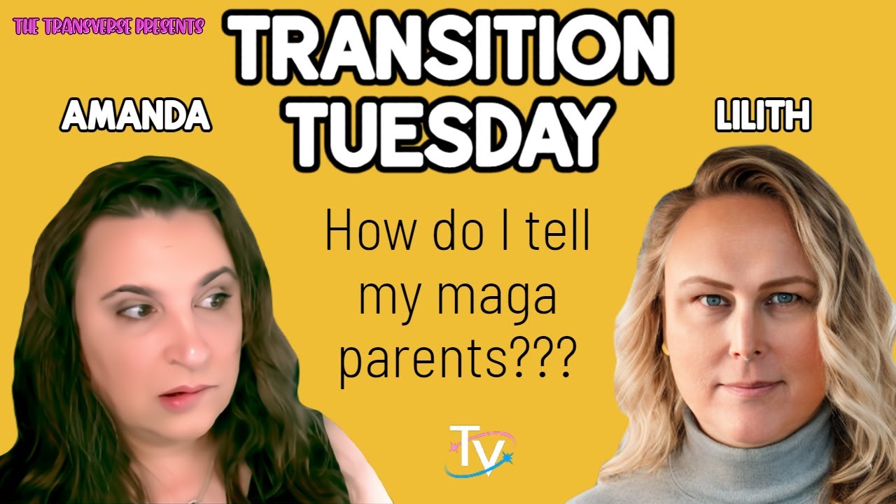 How Do I Tell My MAGA Parents??? - Transition Tuesday - YouTube