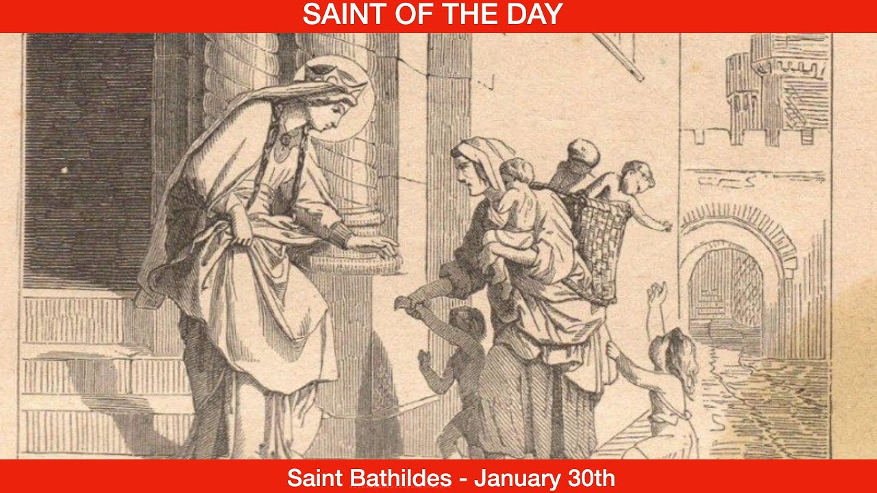 Saint Bathildes, Widow and Queen - January 30th - YouTube