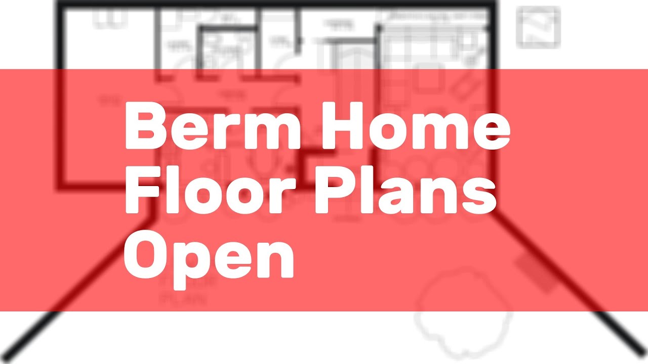 Berm Home Floor Plans Open - YouTube