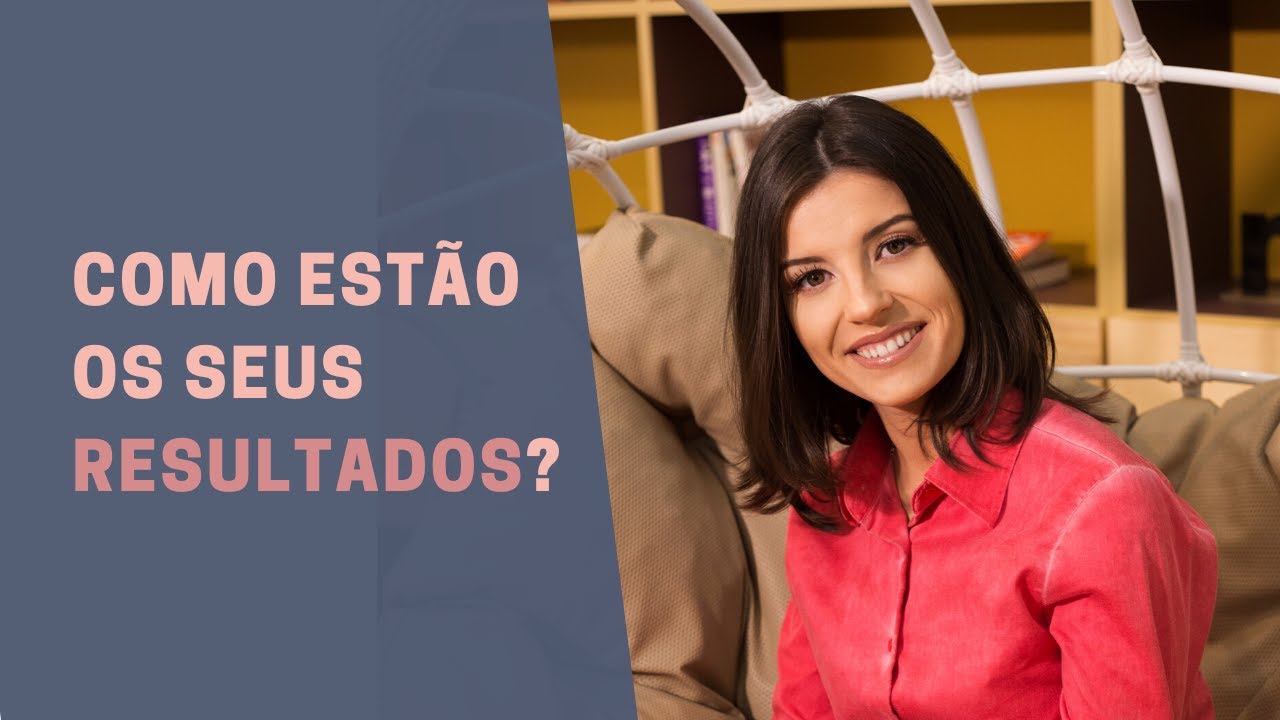 Como estão os seus RESULTADOS? - YouTube