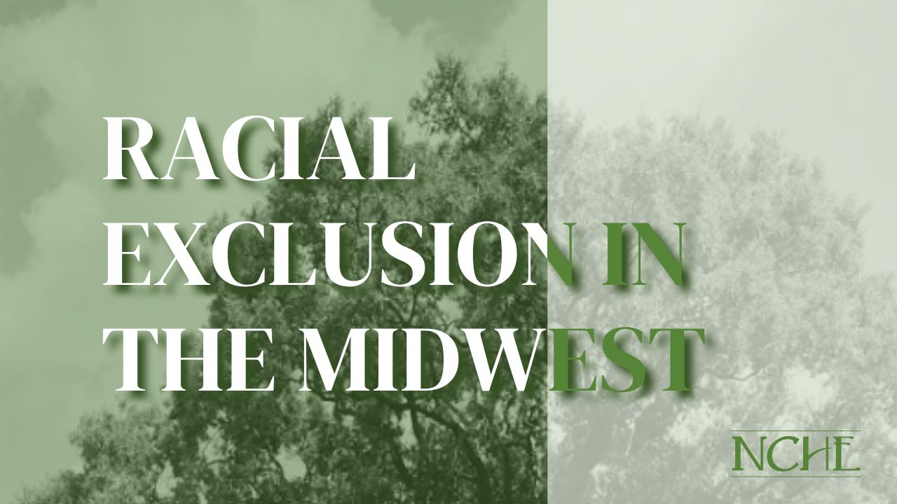 Racial Exclusion in the Midwest | NCHE Webinar Series - YouTube