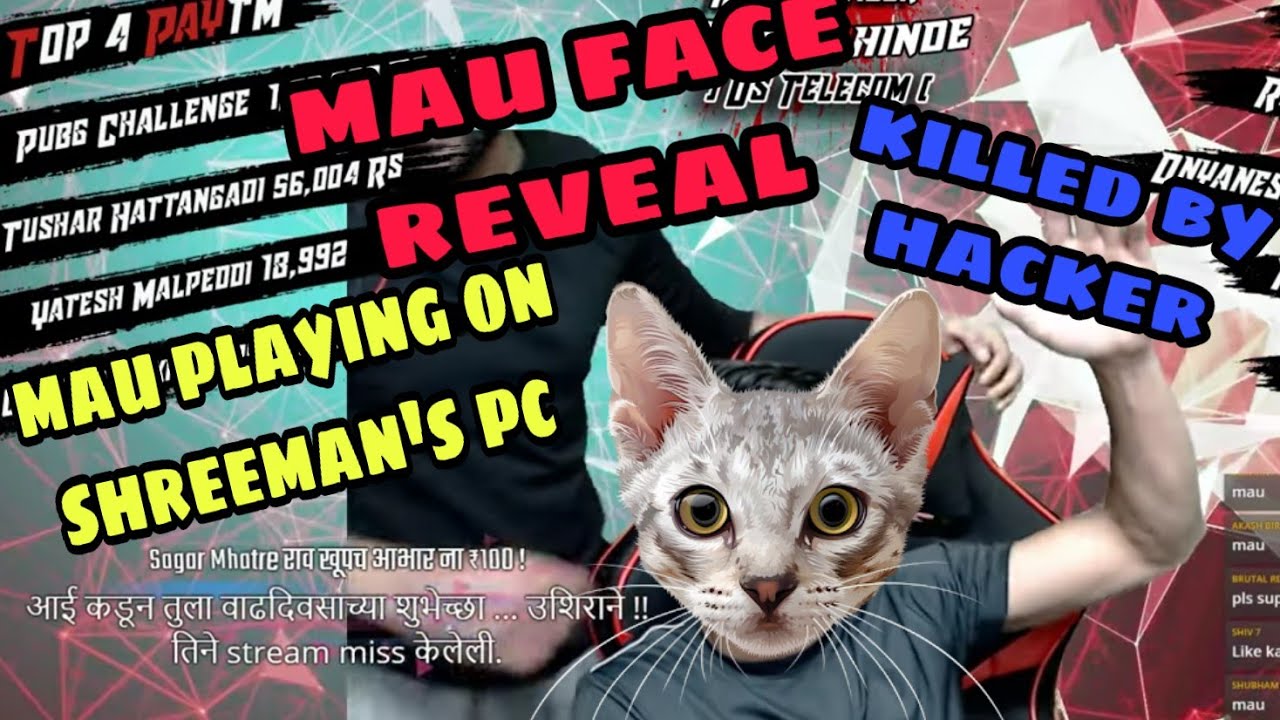 Mau face reveal || mau playing on shreeman's pc and killed by hacker ...