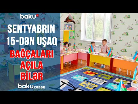 Sentyabrın 15-dən uşaq bağçaları açıla bilər