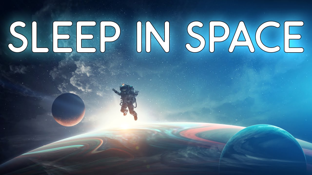 SLEEP IN SPACE | Ambient Sleep Music in Space for 8 Hours | Soft Chill ...