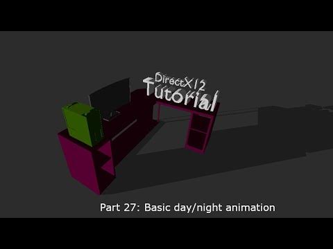 Beginner tutorial: Your first DirectX 12 application in C++ (Part 27: Basic day/night animation ...