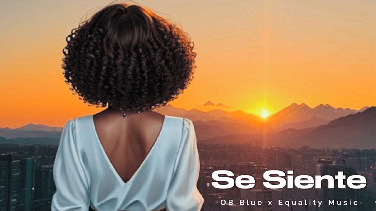 OB Blue x Equality Music - Se Siente - YouTube