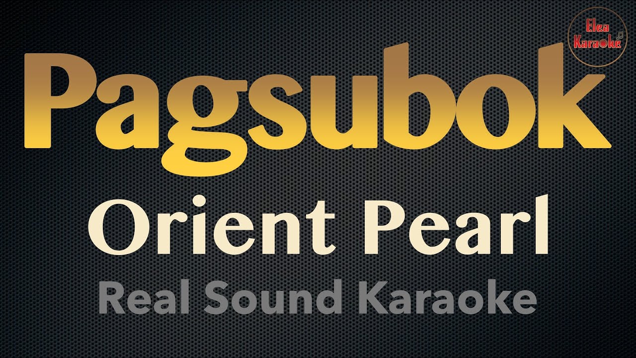 Pagsubok - Orient Pearl (REAL SOUND KARAOKE) - YouTube