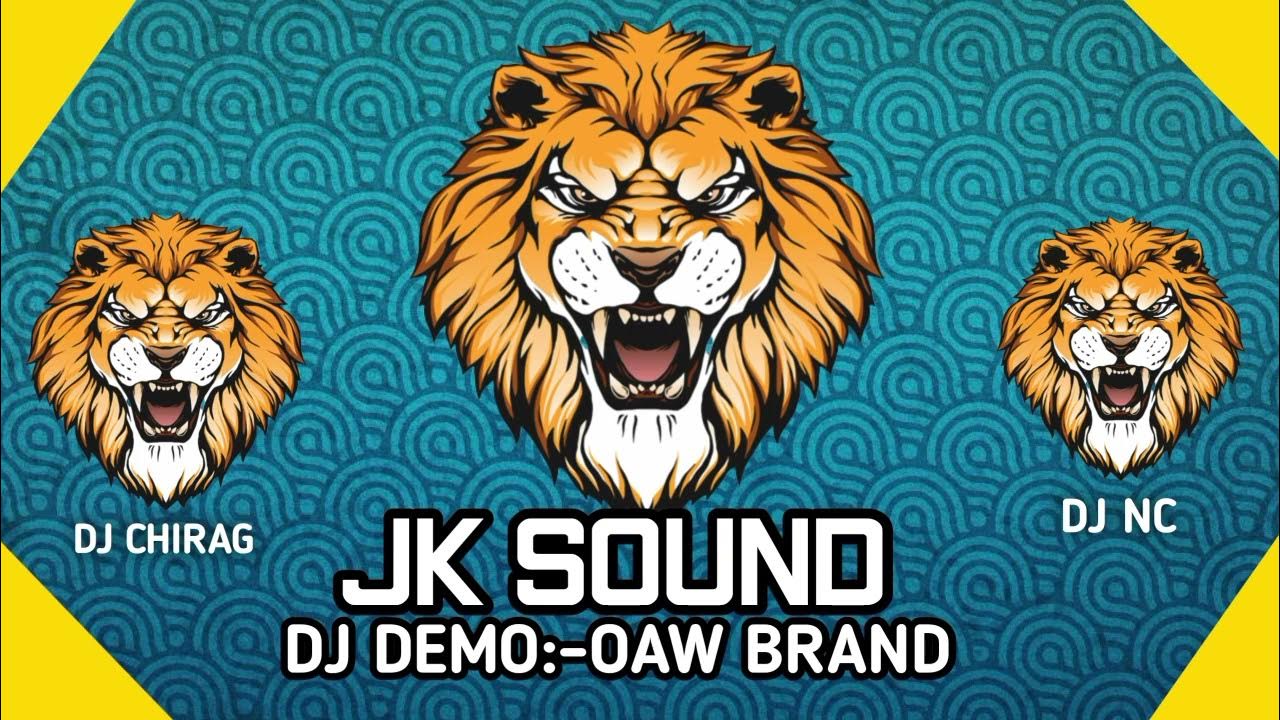 JK SOUND:-0AW BRAND 💥DJ DEMO (DJ CHIRAG:-DJ NC) #djchirag #djdemo #jksound - YouTube