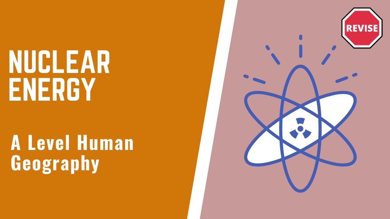A Level Human Geography - Nuclear Energy - YouTube