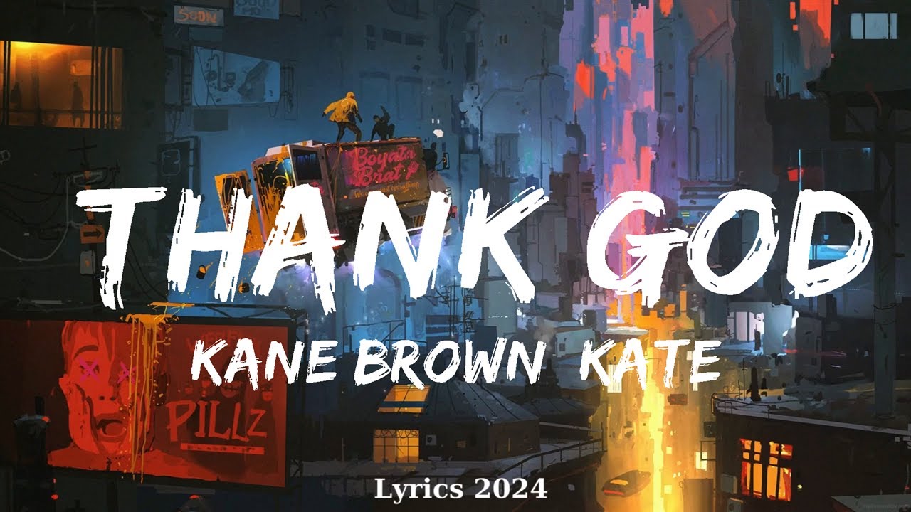 Kane Brown, Katelyn Brown - Thank God (Lyrics) || Music Edison - YouTube