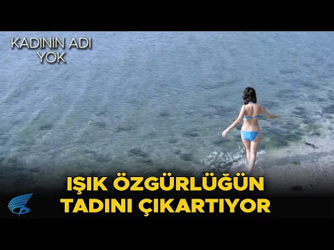 Kadının Adı Yok Türk Filmi | Işık, Özgürlüğün Tadını Çıkartıyor