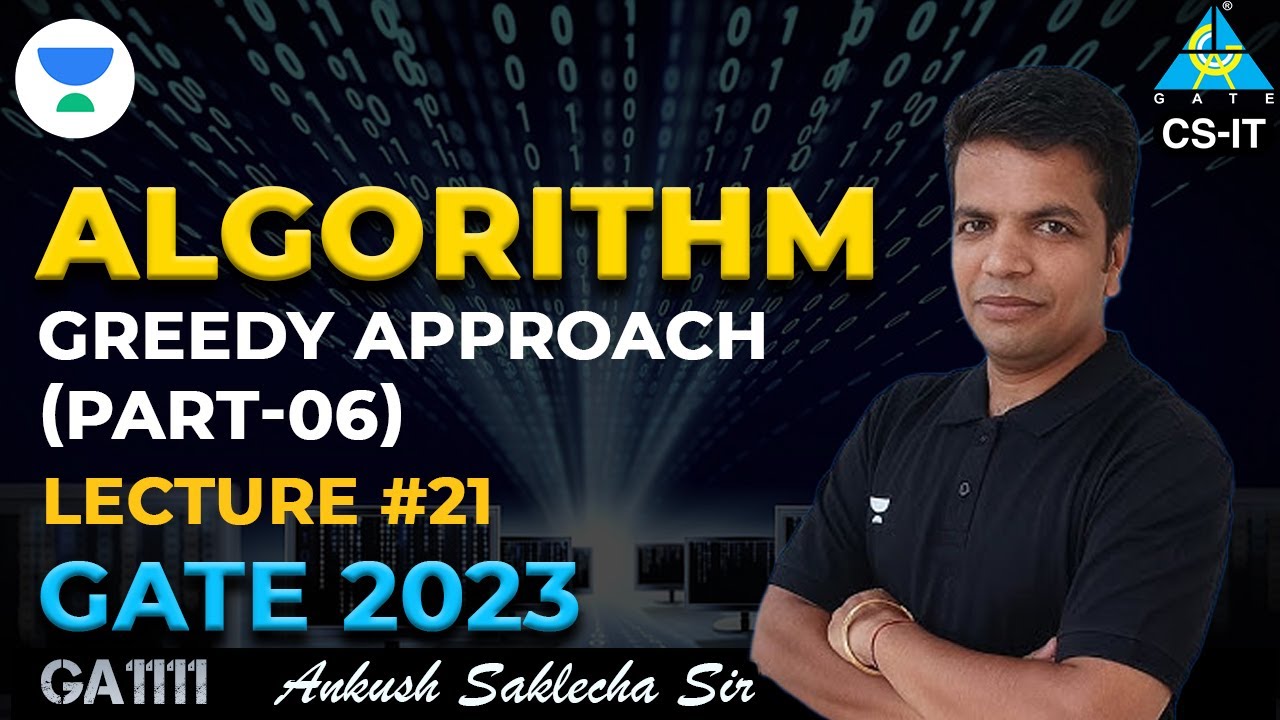 Greedy Approach Part 6 Algorithm Gate 2023 Ankush Saklecha Sir Youtube