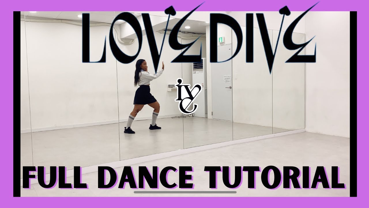 IVE 아이브 'LOVE DIVE' - FULL DANCE TUTORIAL - YouTube