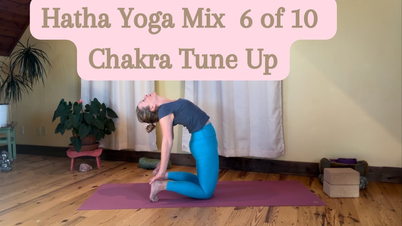 Hatha Yoga Mix 6 of 10 with Chakra Tune Up Yoga Class - YouTube