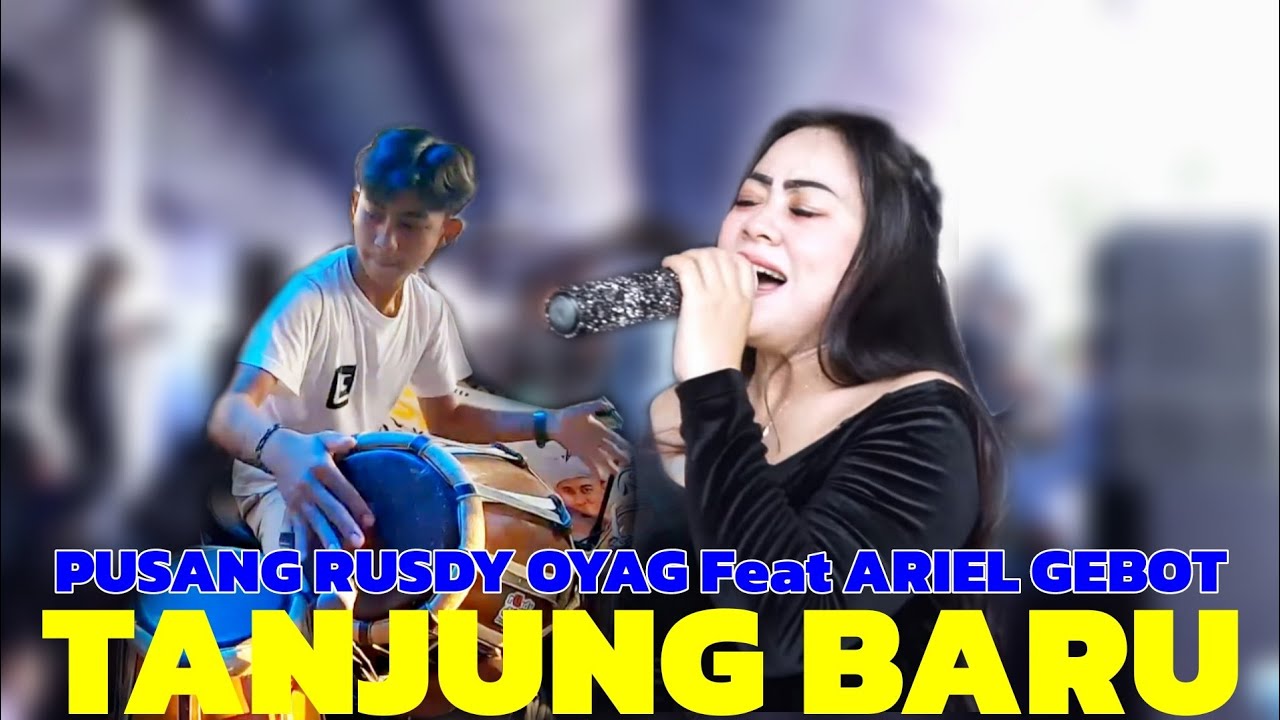 TANJUNG BARU | PUSANG RUSDY OYAG FEAT ARIEL GEBOT - YouTube