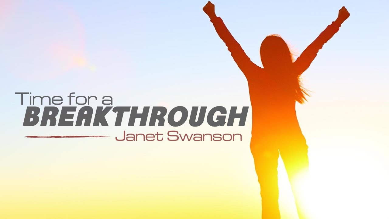 Time for a Breakthrough - Janet Swanson - 09/17/16 - YouTube