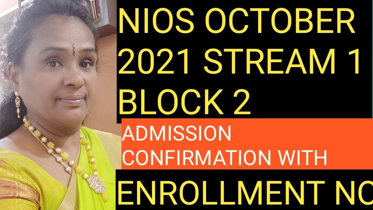 NIOS 2021 OCTOBER STREAM 1 BLOCK 2 STUDENTS ENROLLMENT NO CONFIRMATION ...