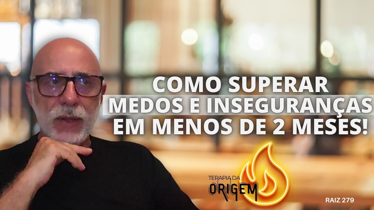 Como superar medos e inseguranças em menos de 2 meses - YouTube