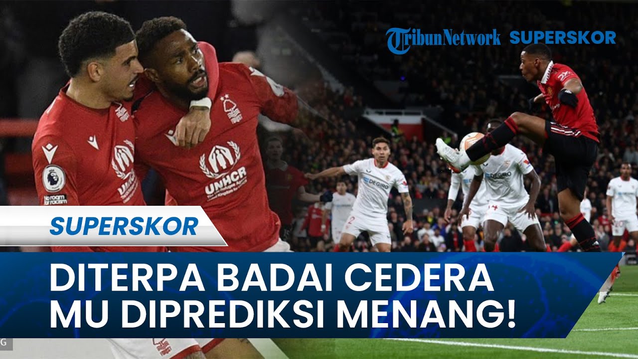 Prediksi Skor MU Vs Nottingham: Pertarungan 2 Kesebelasan Didera Badai ...